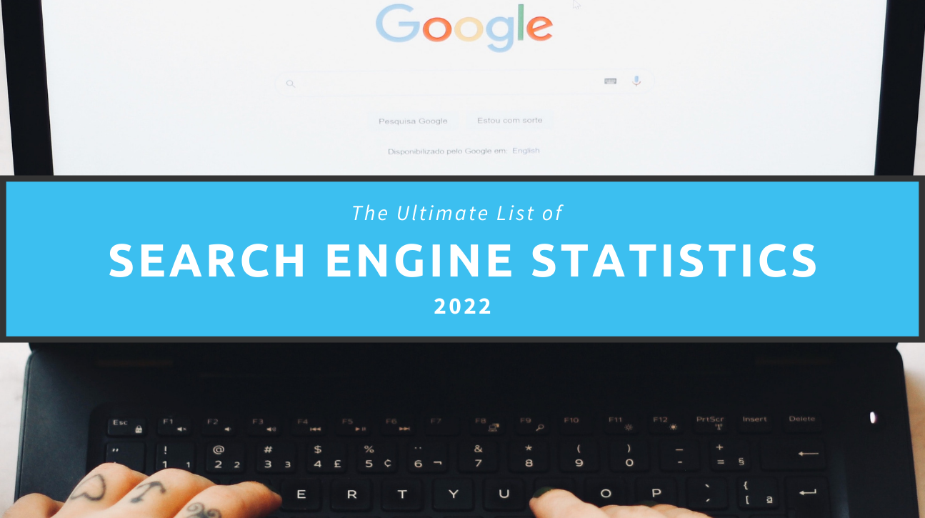 Every Search Engine Statistic & Trend You Need to Know in 2022
